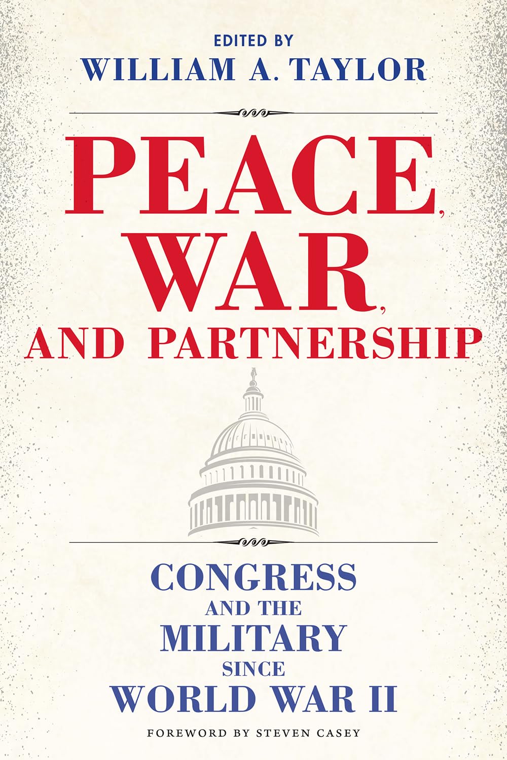 Amazon.com: Peace, War, and Partnership: Congress and the Military ...