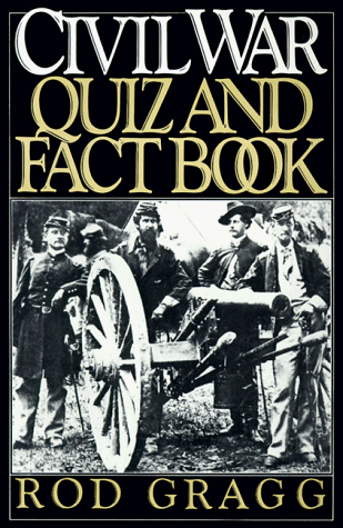 The Civil War Quiz and Fact Book: Gragg, Rod: Amazon.com: Books