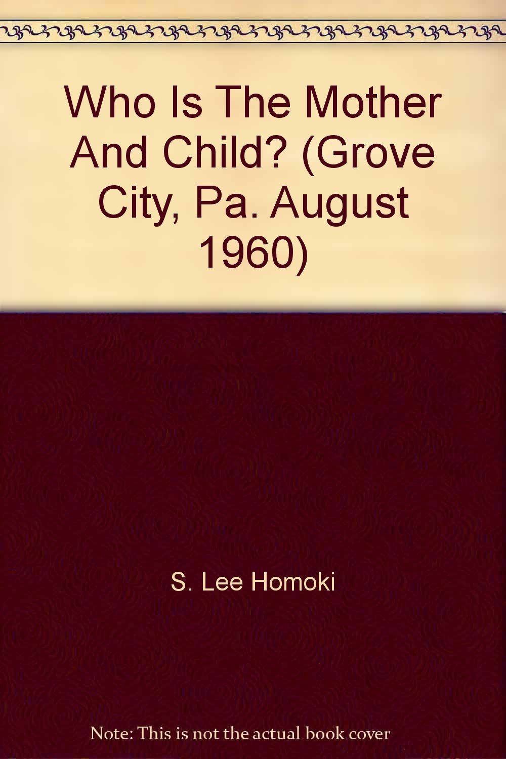 "Who Is The Mother And Child?" (Grove City, Pa. August 1960): S. Lee ...