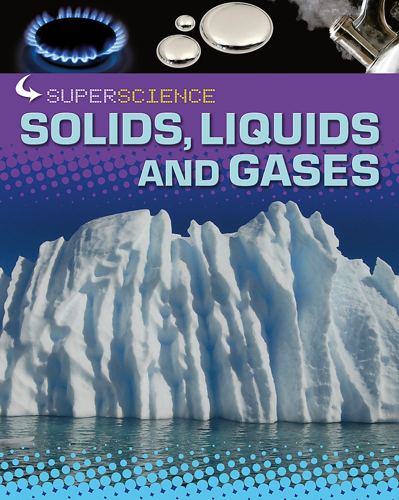 Solids Liquids And Gases By Ginger Garrett at Sebastian Bardon blog