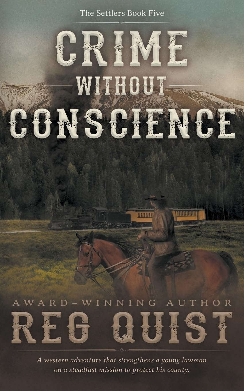 Crime Without Conscience: A Christian Western (The Settlers): Quist ...
