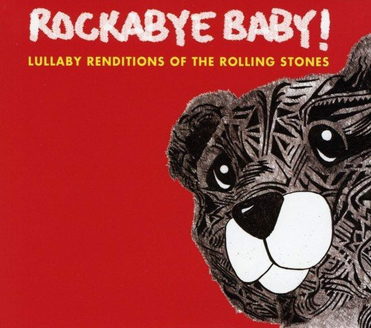 Rockabye Baby! Lullaby Renditions of the Rolling Stones by Rockabye ...