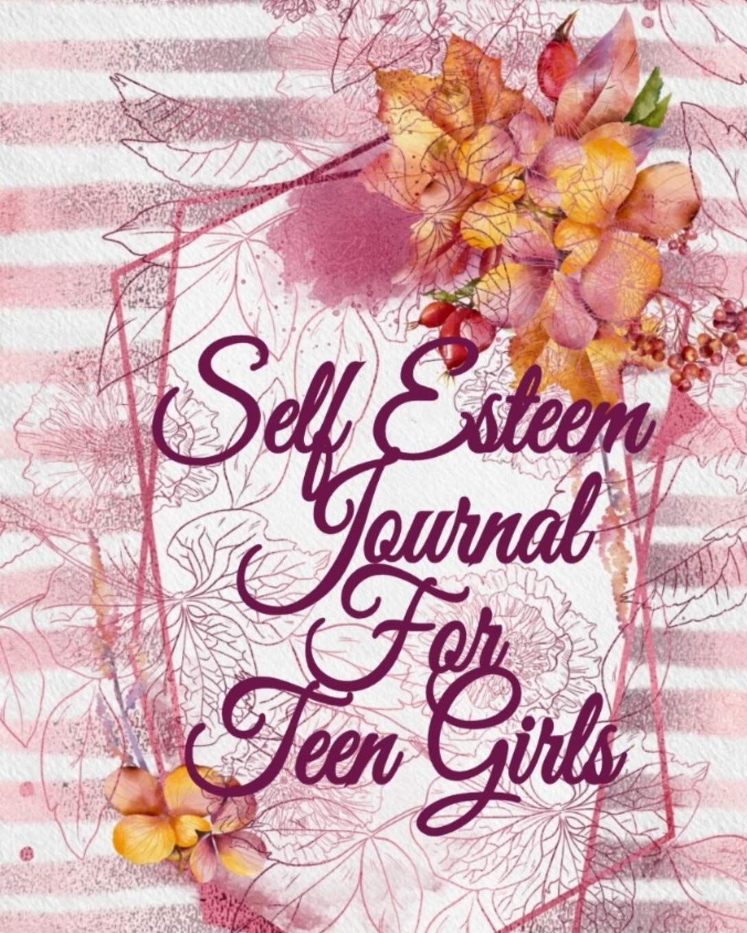 Self Esteem Journal For Teen Girls: Self Confidence & Limiting Self ...