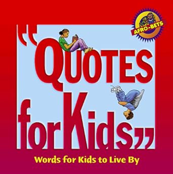 Quotes for Kids: Words for Kids to Live by (Afro-Bets): Katura Hudson ...