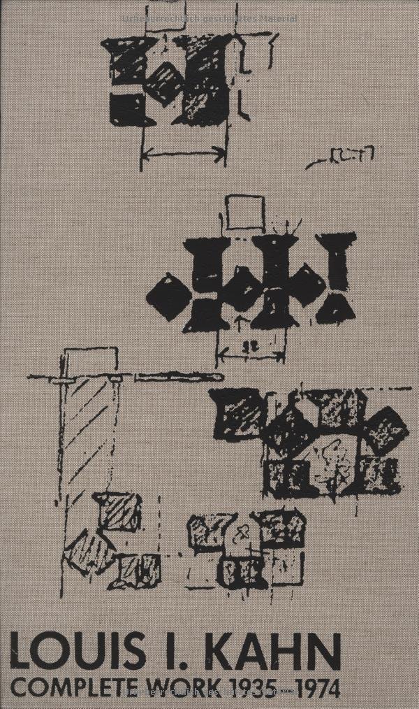Louis I. Kahn: Complete Work 1935-1974: Ronner, Heinz, Jhaveri, Sharad ...