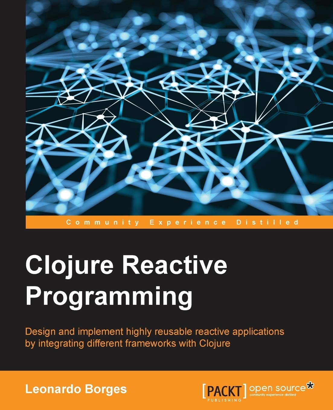 Clojure Reactive Programming: Borges, Leonardo: 9781783986668: Amazon ...