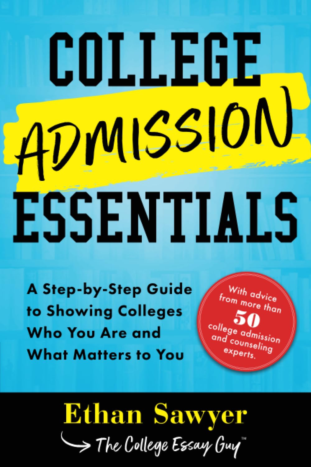College Admission Essentials: A Step-by-Step Guide to Showing Colleges ...