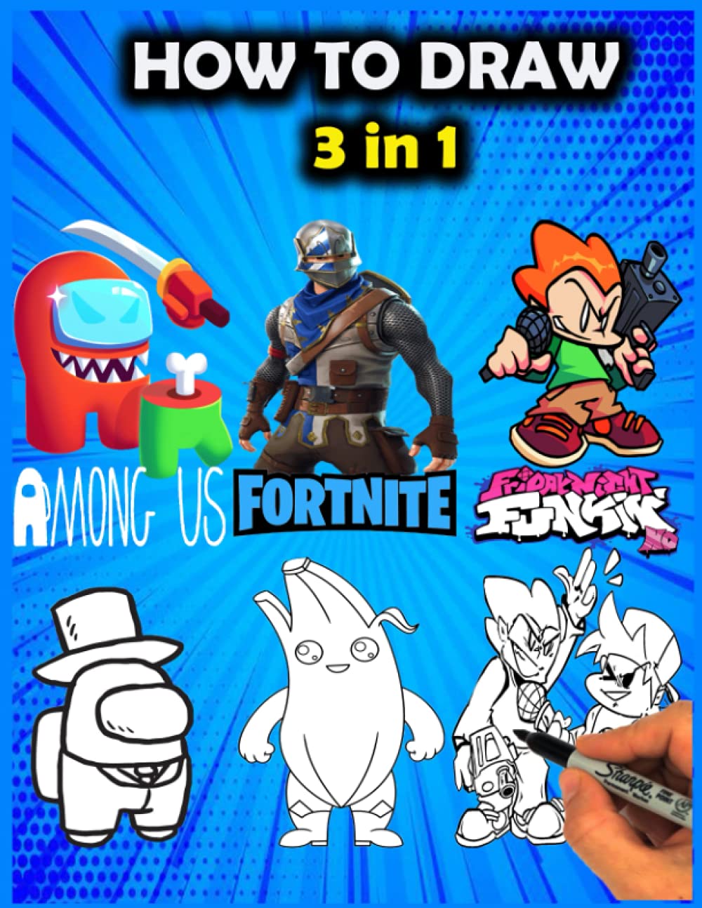 Buy How To Draw 3 in 1 Fortnite, friday night funkin, Among Us: An ...