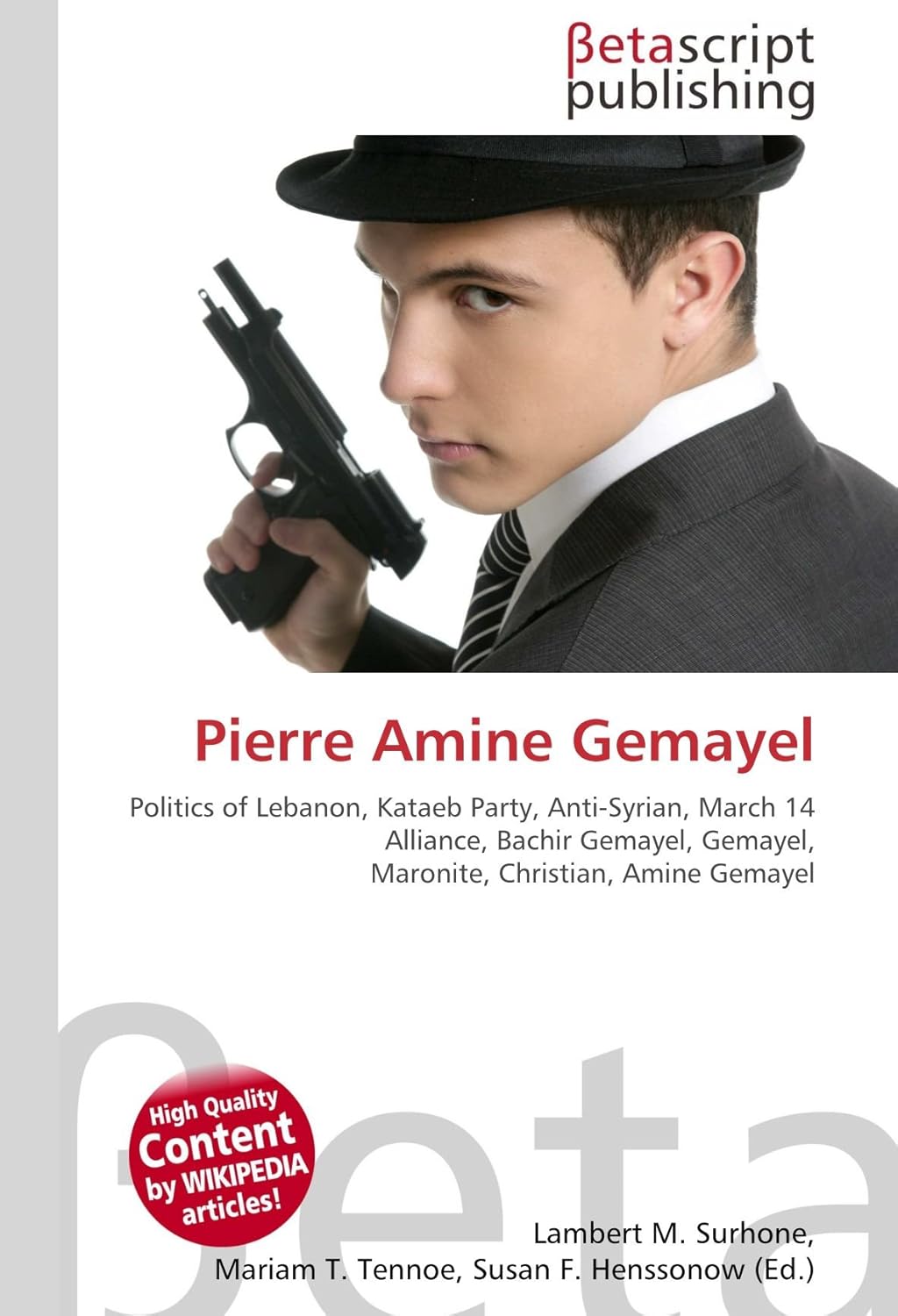 Pierre Amine Gemayel: Politics of Lebanon, Kataeb Party, Anti-Syrian ...