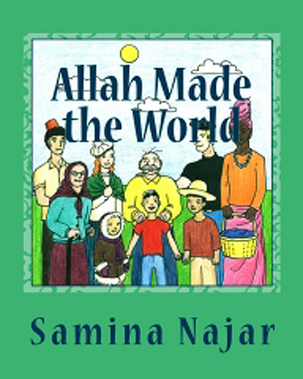 Amazon.com: Allah Made the World eBook : Najar, Samina, Meehan ...