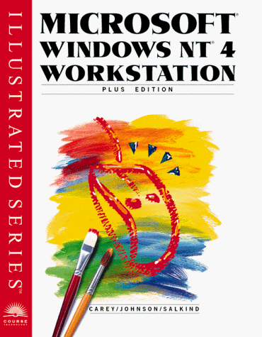 Microsoft Windows NT 4 Workstation - Illustrated PLUS Edition: Carey ...