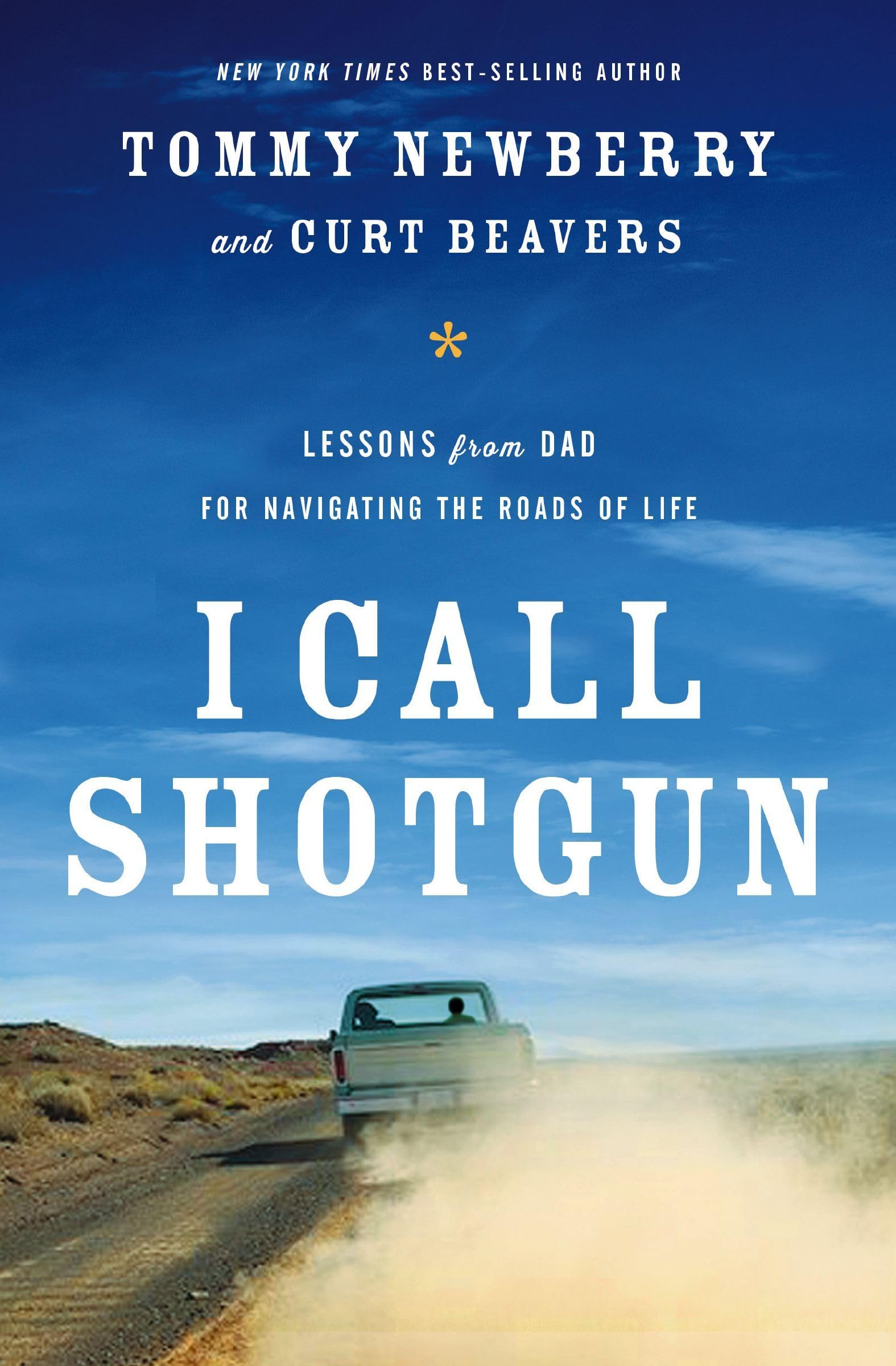 I Call Shotgun: Lessons from Dad for Navigating the Roads of Life ...