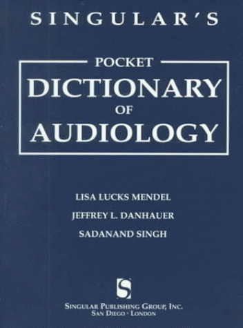 Singulars' Pocket Dictionary of Audiology: 9780769300429: Medicine ...