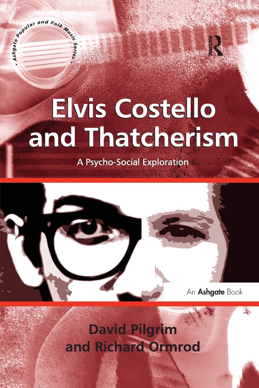 Elvis Costello and Thatcherism: A Psycho-Social Exploration (Ashgate ...