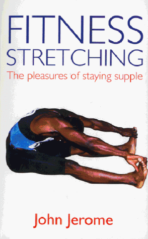 Fitness Stretching: John Jerome: 9780285635067: Amazon.com: Books
