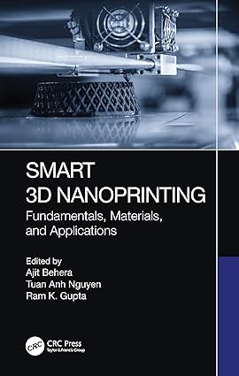 Smart 3D Nanoprinting: Fundamentals, Materials, and Applications (Smart ...