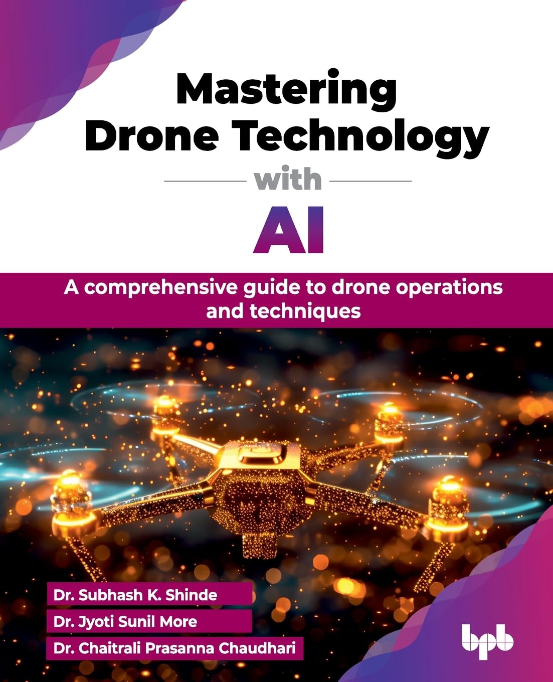 Buy Mastering Drone Technology with AI: A comprehensive guide to drone ...
