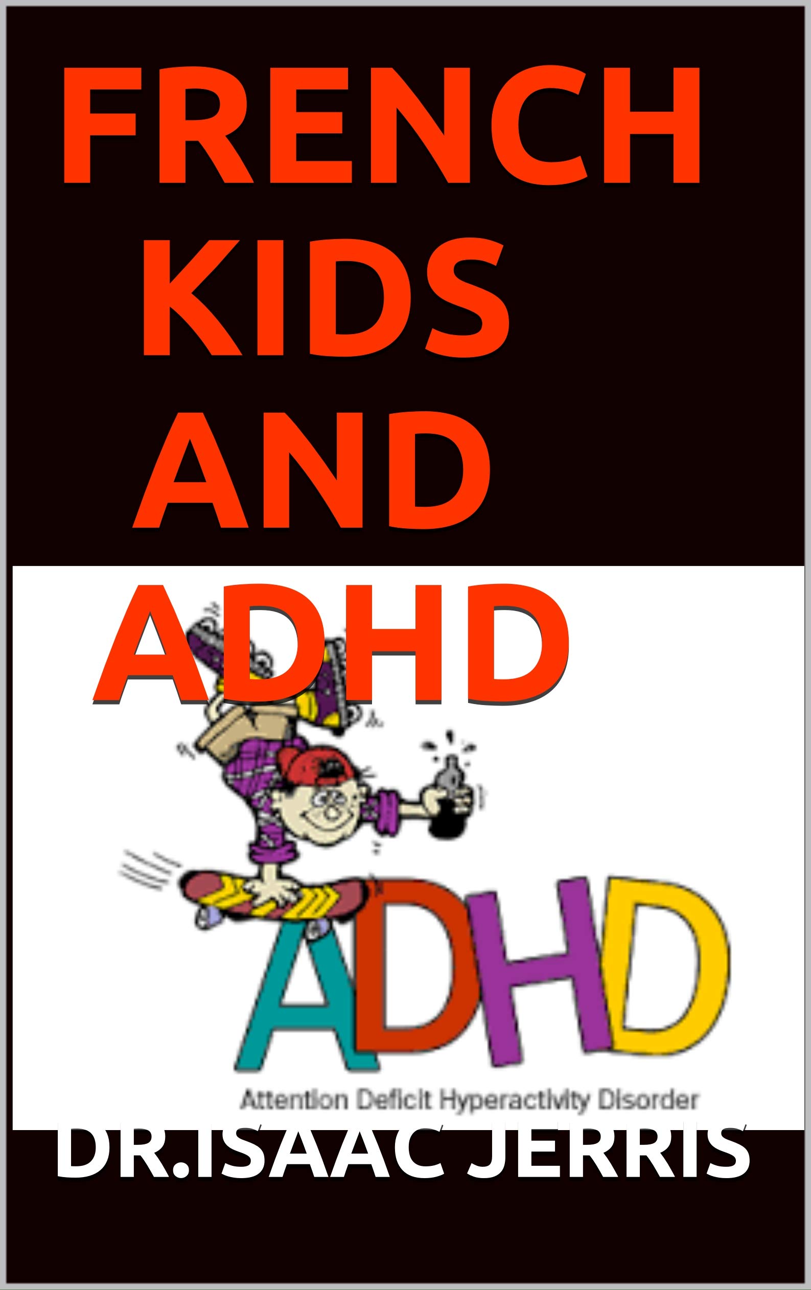 French Kids And Adhd All You Need To Know About | Desertcart INDIA