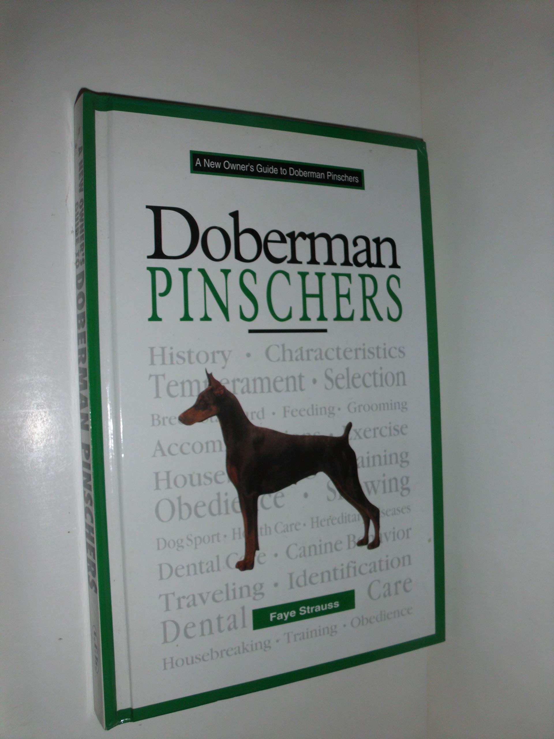 A New Owner's Guide to Doberman Pinschers: Strauss, Faye: 9780793827848 ...