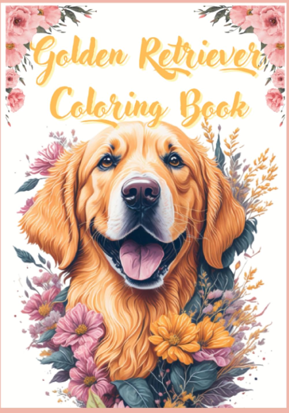 Amazon.com: Golden Retriever Coloring Book: Cute Golden Retriever ...