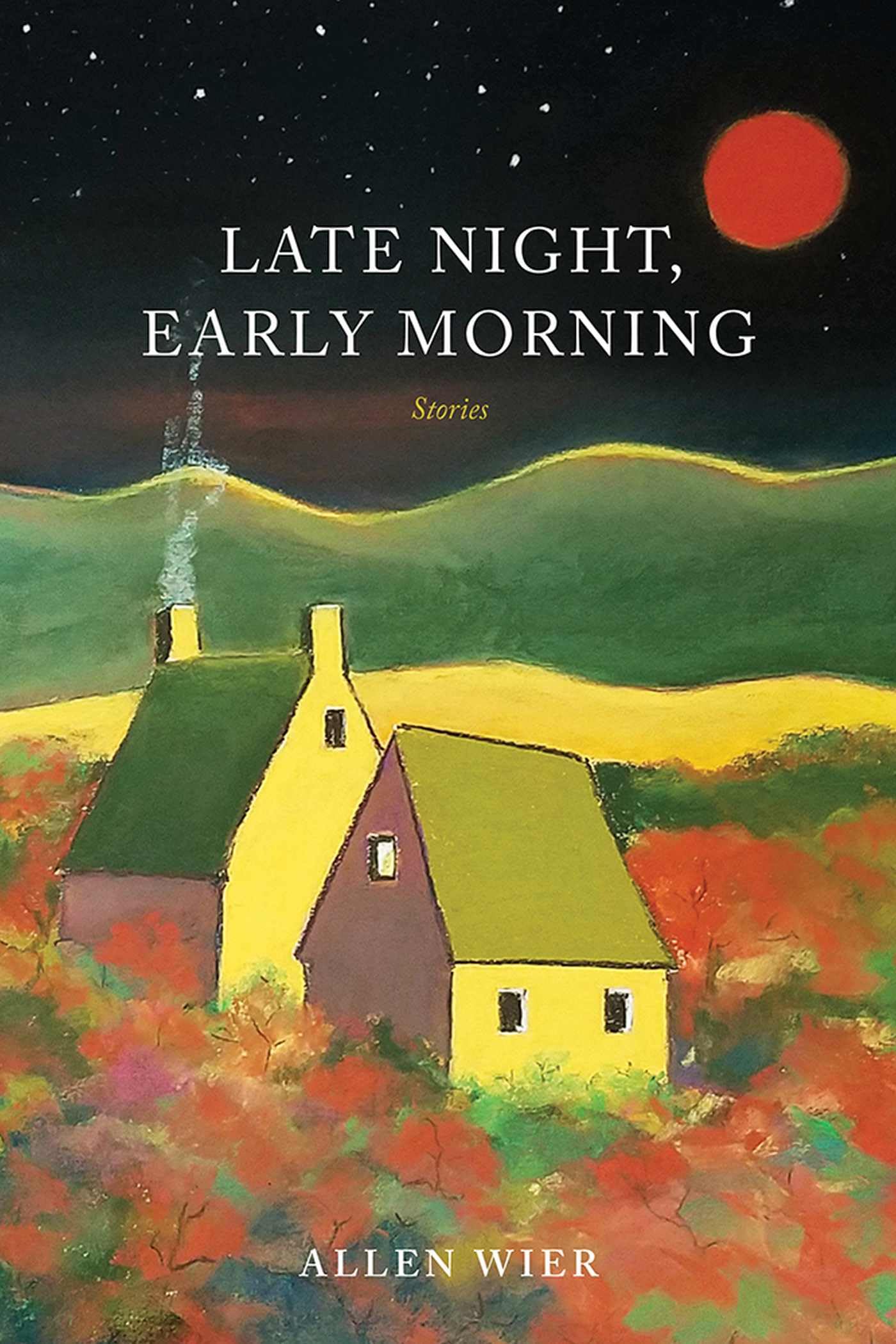 Amazon.com: Late Night, Early Morning: Stories: 9781621903321: Wier ...