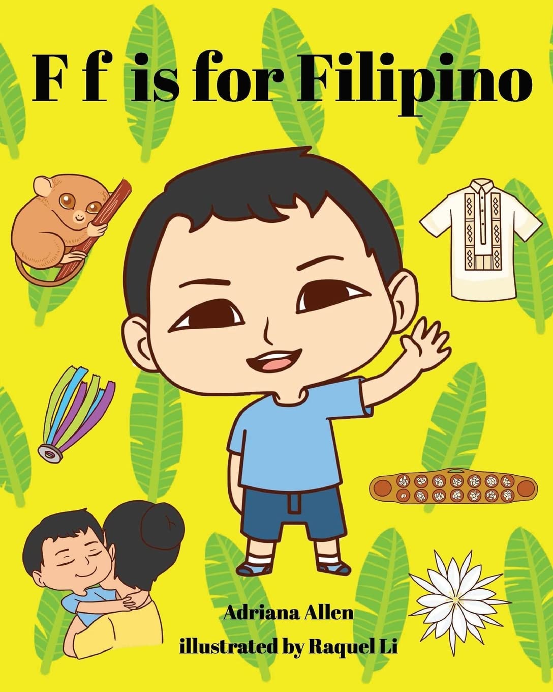 F is for Filipino: Allen, Adriana, Li, Raquel: 9781546564188: Amazon ...