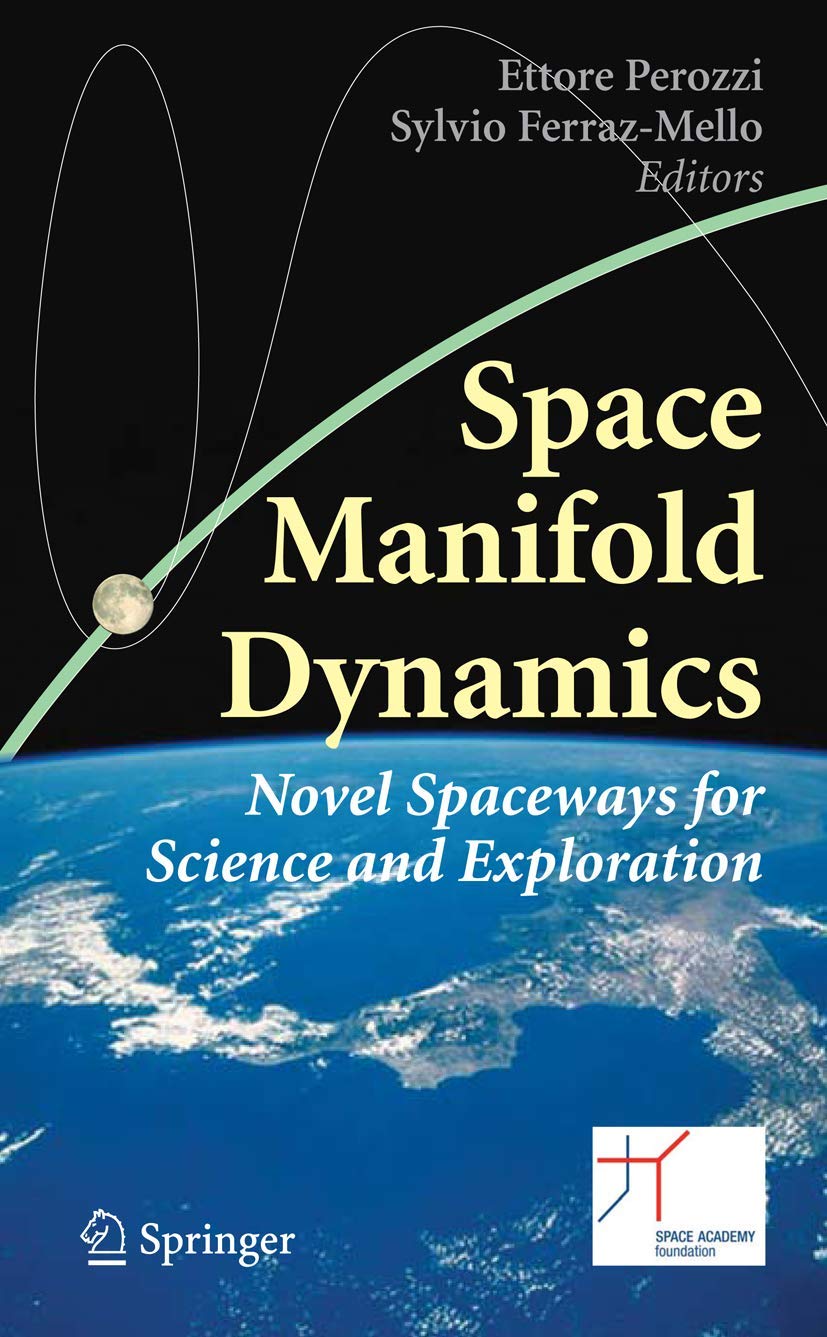 Space Manifold Dynamics: Novel Spaceways for Science and Exploration ...