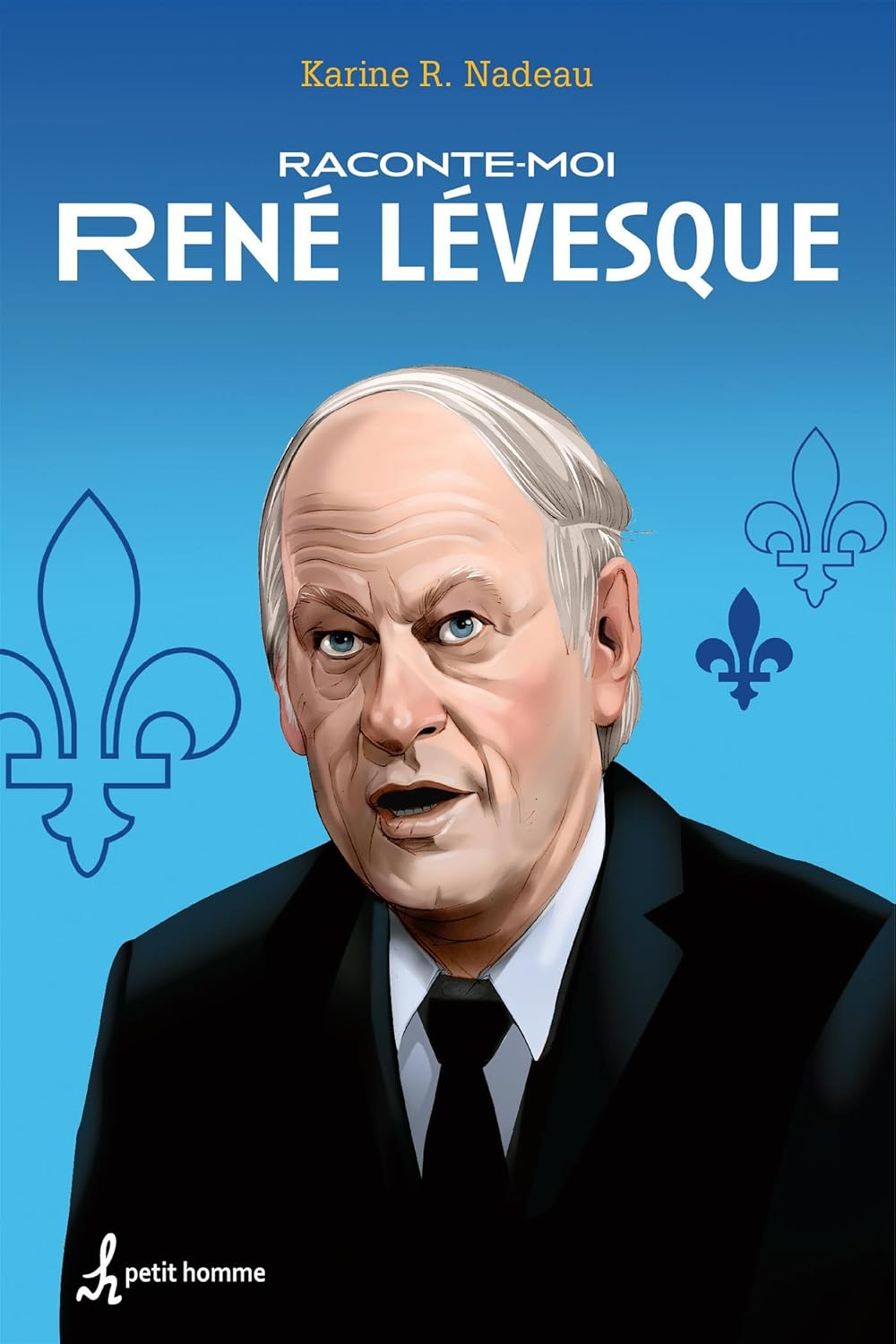 Amazon.com: Raconte-Moi Rene Levesque: 9782924025963: Karine Nadeau: Books