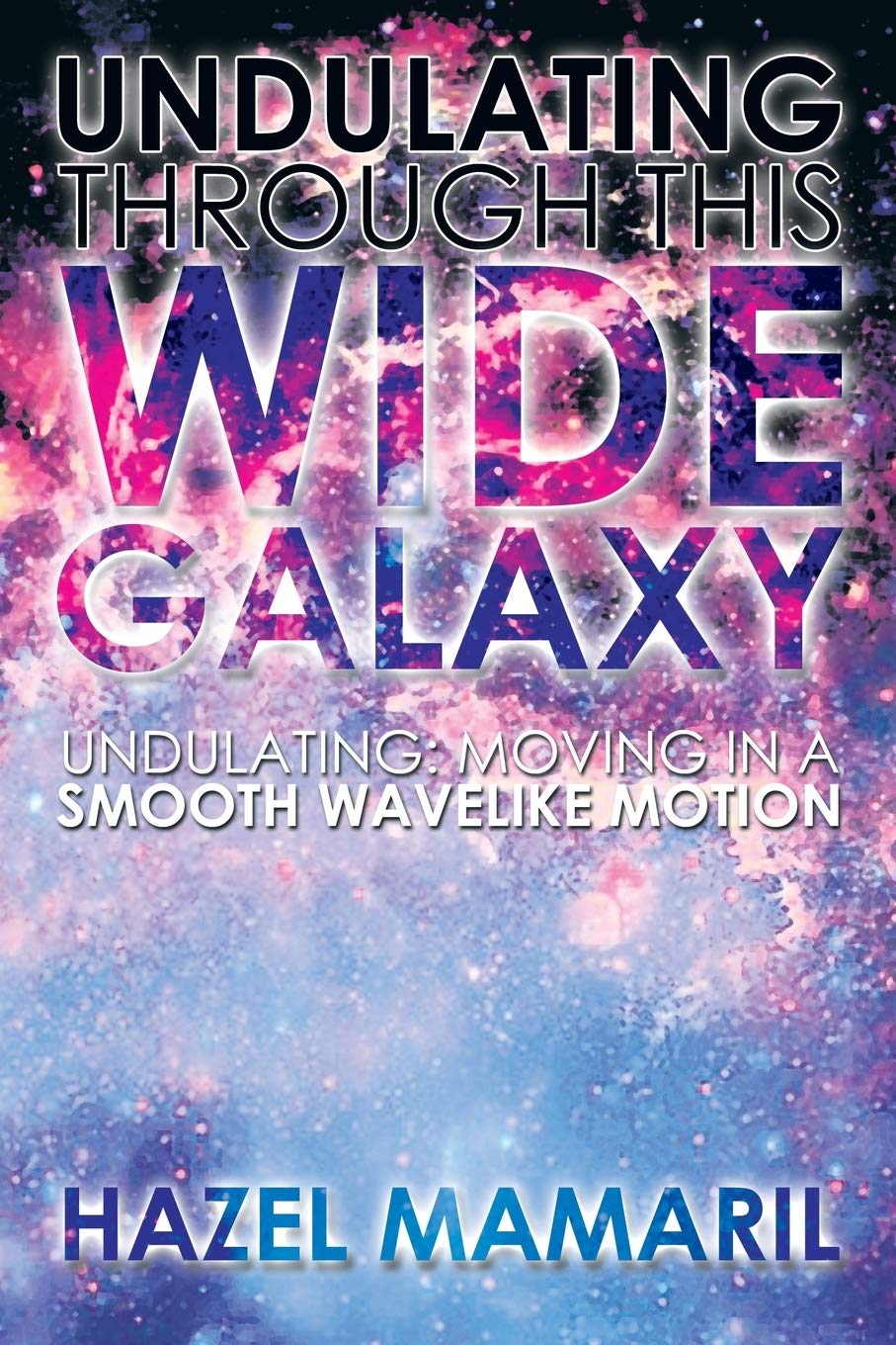 Undulating Through This Wide Galaxy: Undulating: Moving in a Smooth ...