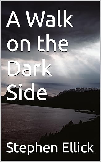 A Walk on the Dark Side eBook : Ellick, Stephen: Amazon.ca: Kindle Store
