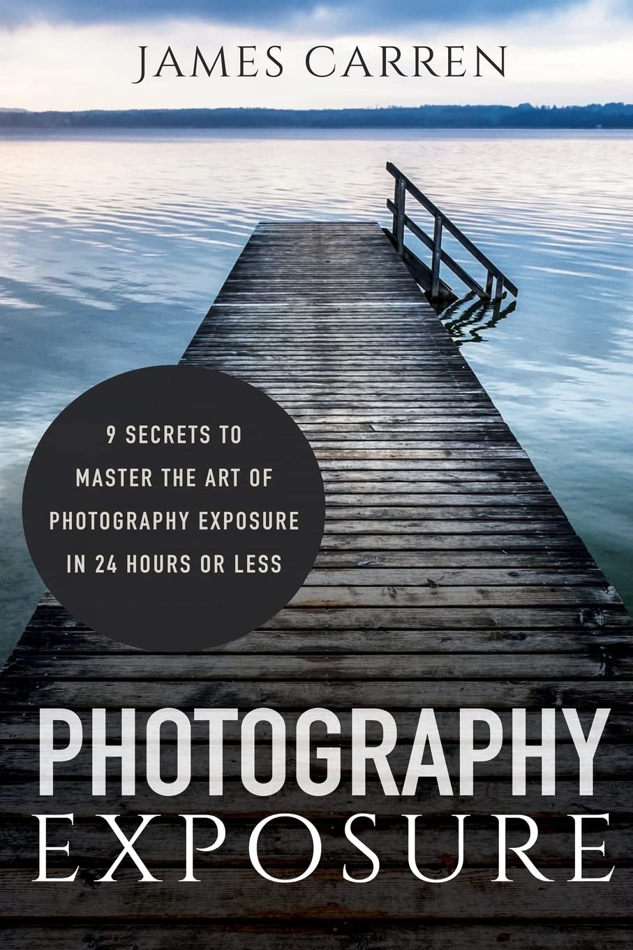 Photography Exposure: 9 Secrets to Master The Art of Photography ...