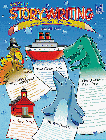 Storywriting With Teachable Moments For Skill Building: Grades 1-3 ...