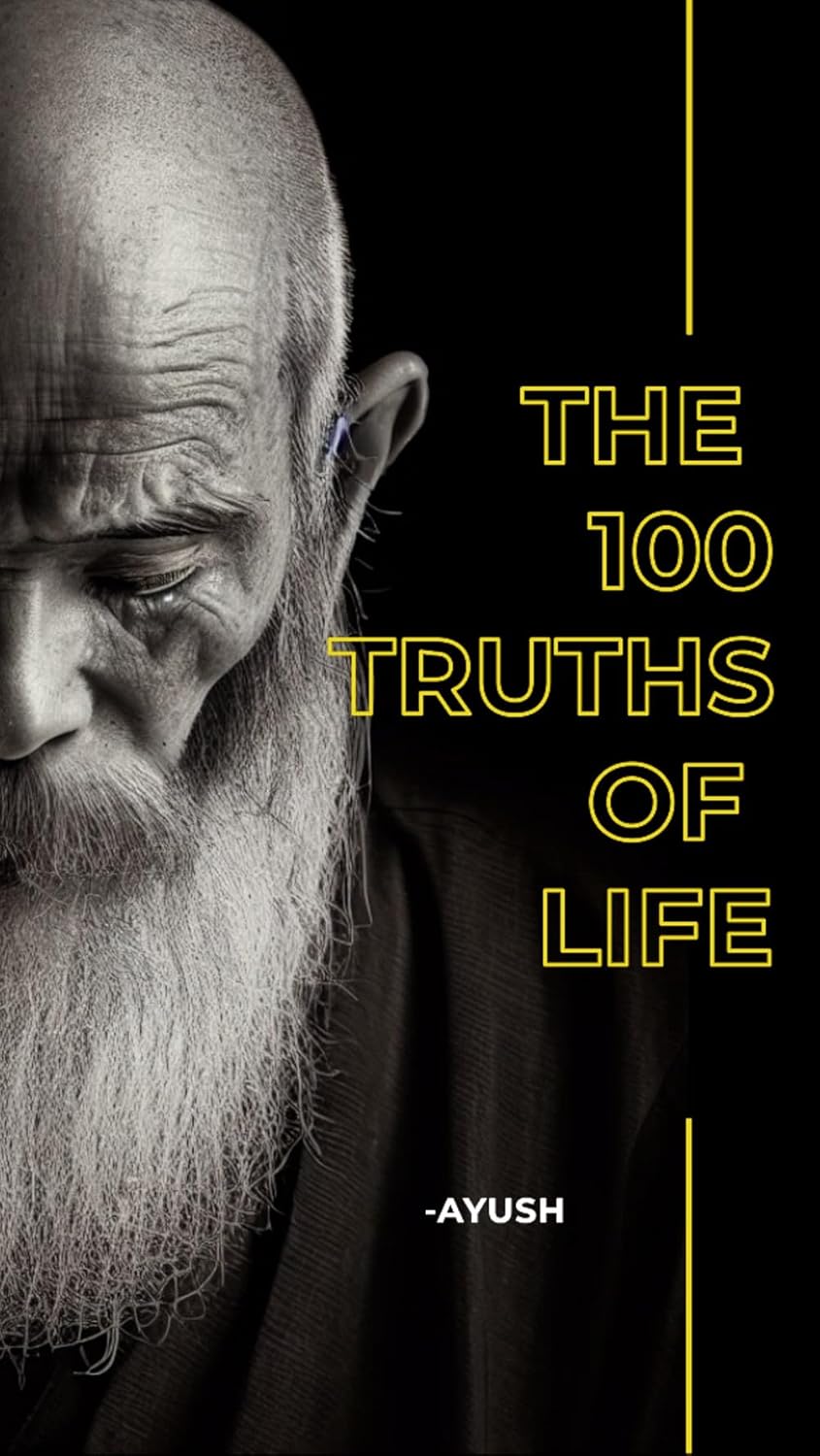 Amazon.com: The 100 Truths of Life eBook : Agarwal, Ayush: Kindle Store