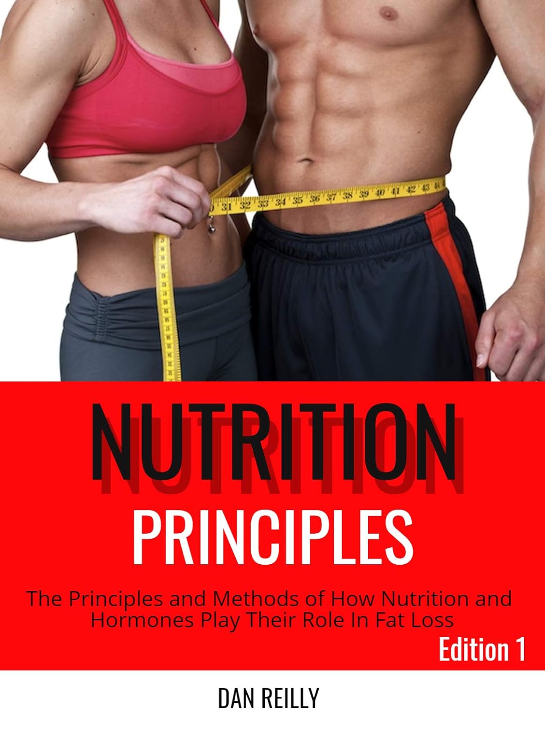 Nutrition Principles: The Principles and Methods of How Nutrition and ...