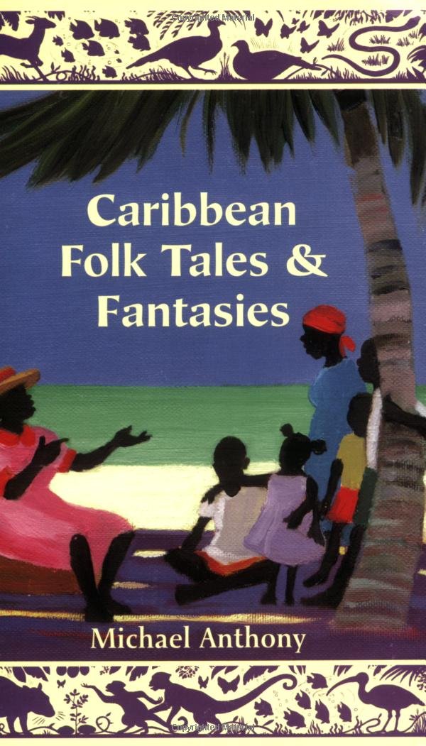 Caribbean Folk Tales & Fantasies: Michael Anthony: 9781405028967 ...