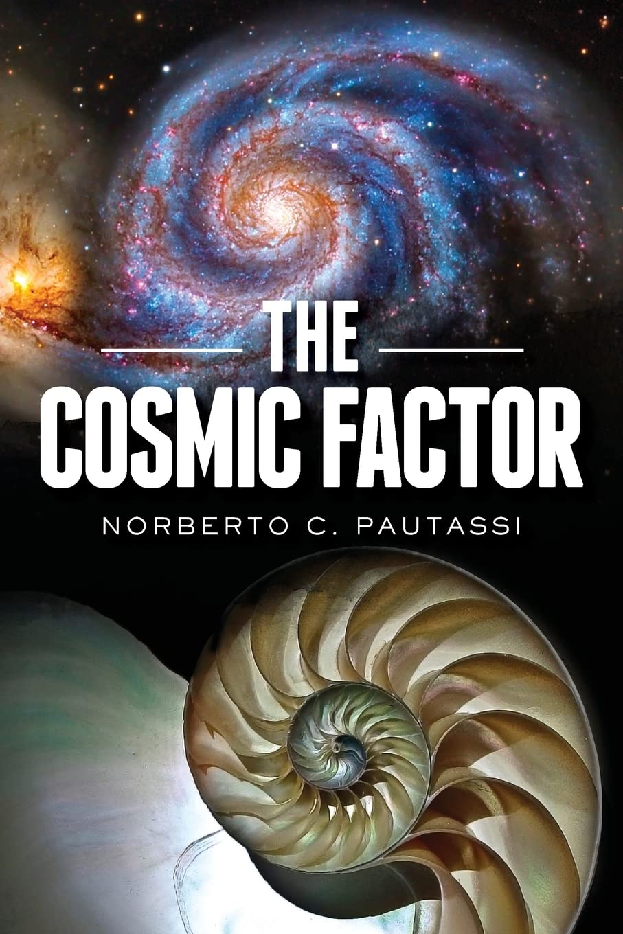 The Cosmic Factor: Pautassi, Norberto C.: 9781484942857: Amazon.com: Books