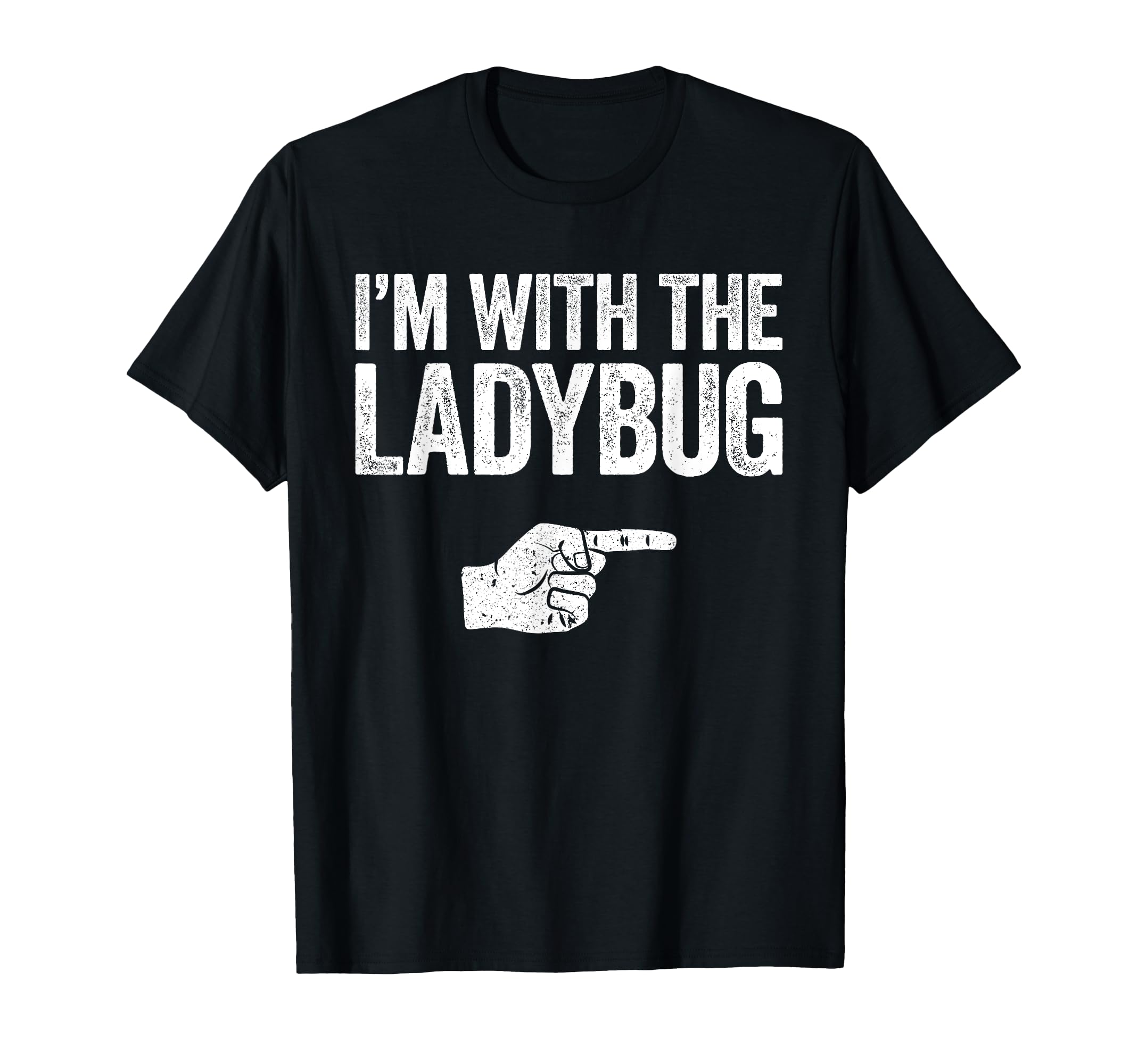 Amazon.com: I'm With The Ladybug T-Shirt Matching Ladybug Costume Shirt ...