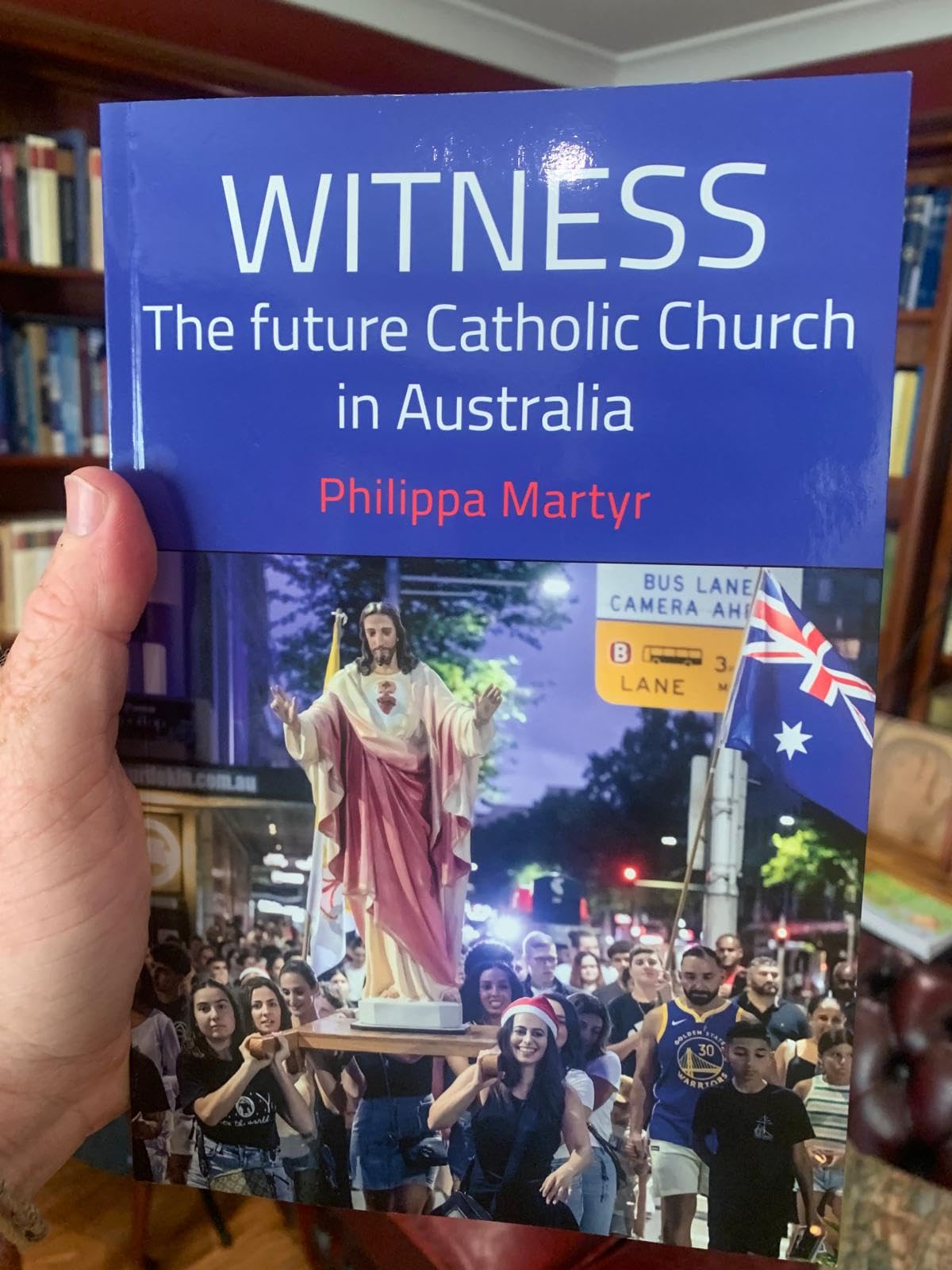 Witness: The future Catholic Church in Australia by Philippa Martyr ...