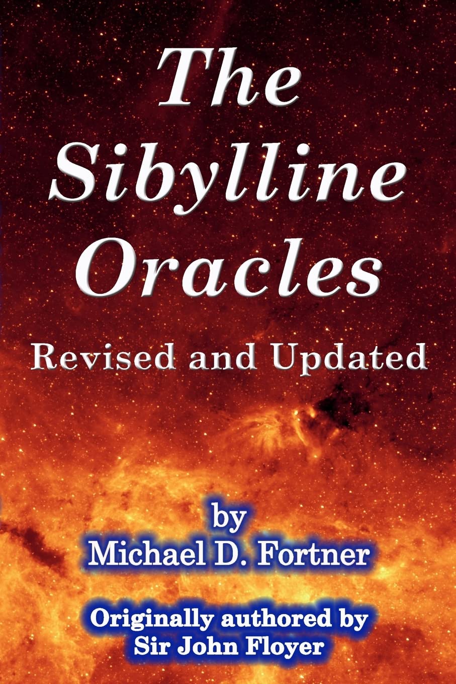 The Sibylline Oracles: Revised and Updated: Fortner, Michael, Floyer ...