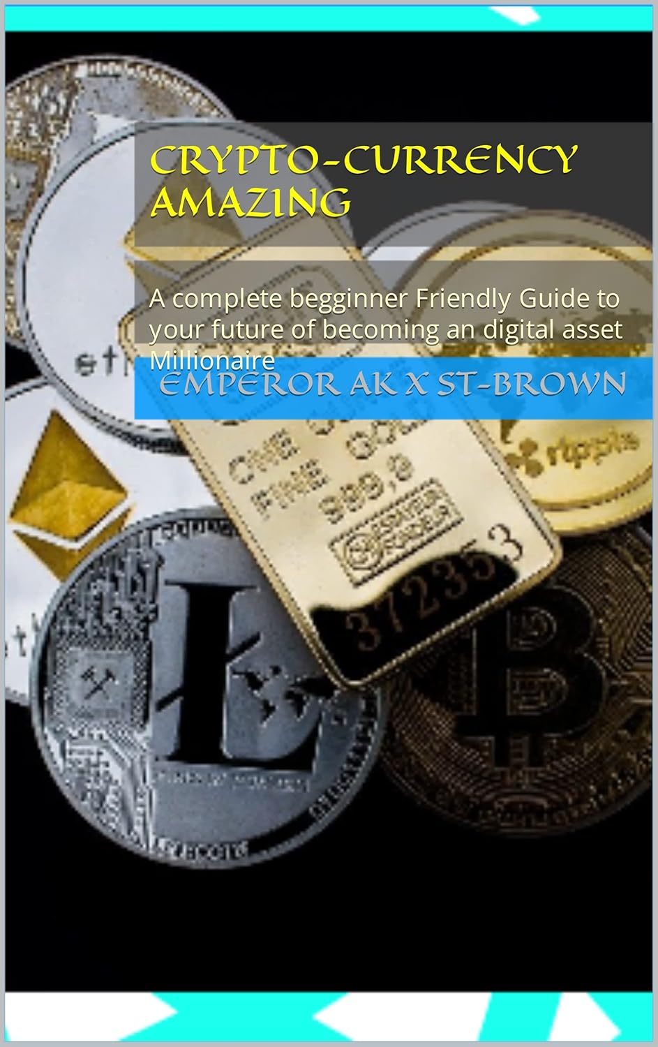 Amazon.com: Crypto-currency Amazing : A complete begginner Friendly Guide to your future of ...