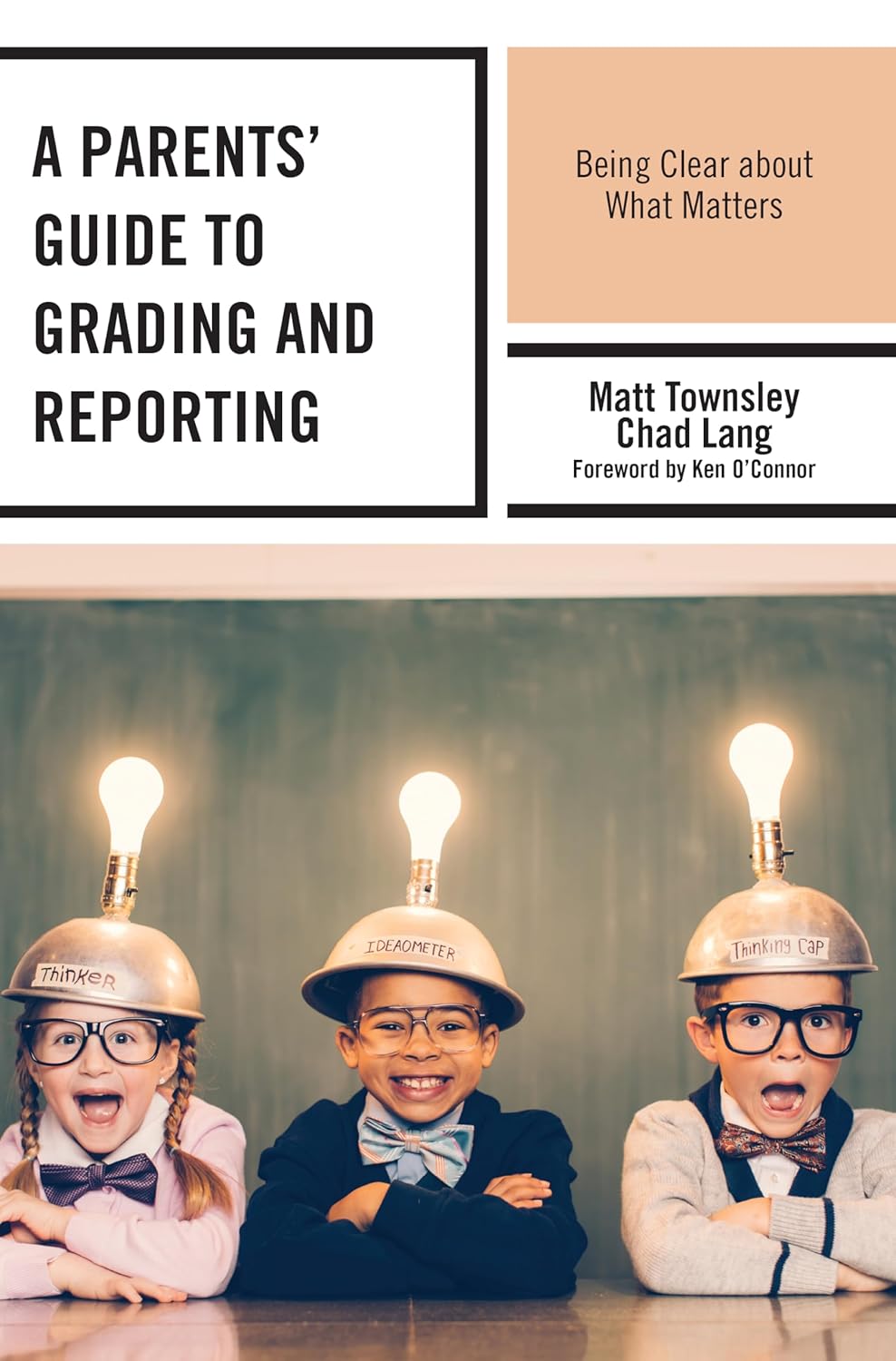 A Parents' Guide to Grading and Reporting: Being Clear about What ...