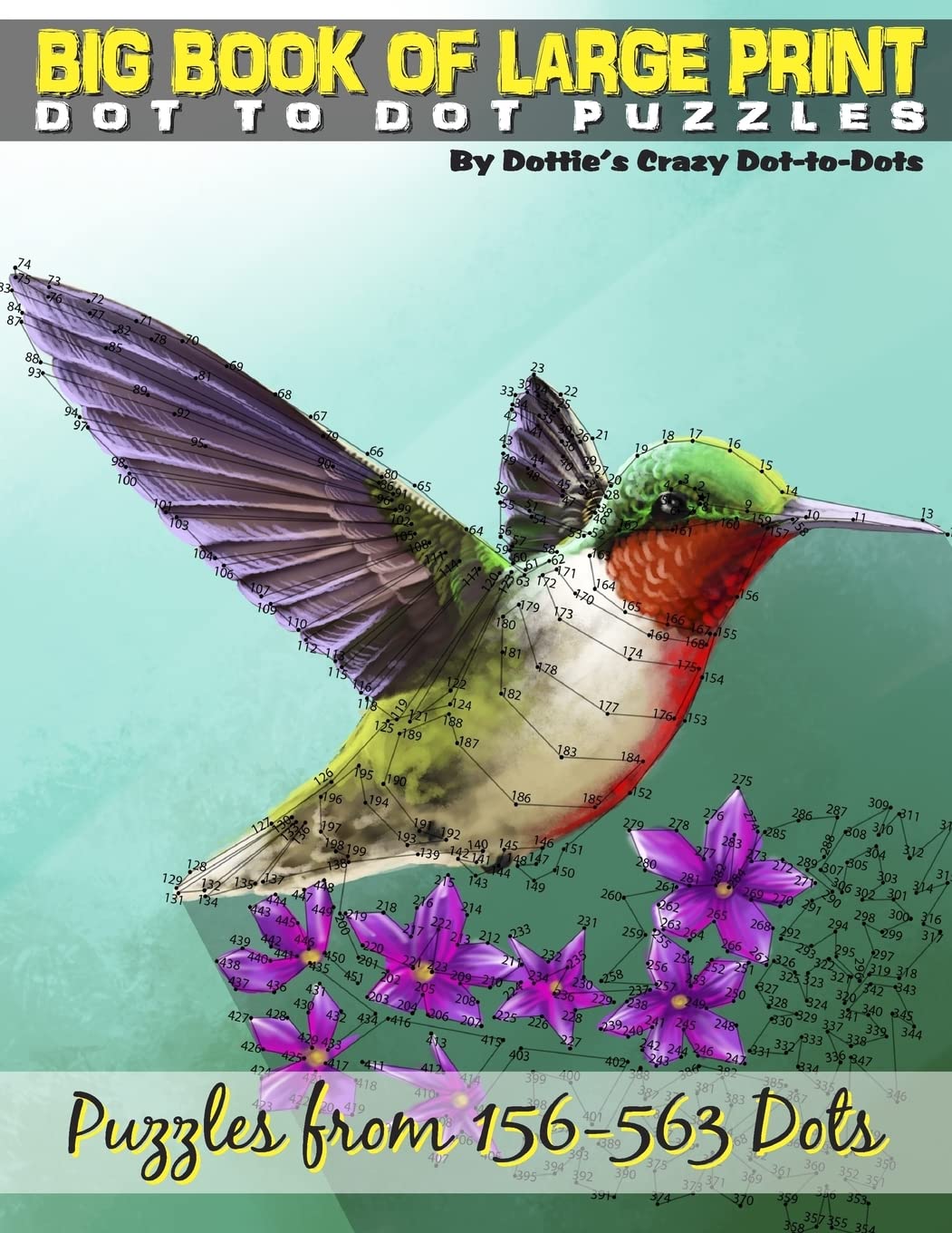 Big Book of Large Print Dot-to-Dots: Puzzles from 198 to 563 Dots (Dot ...