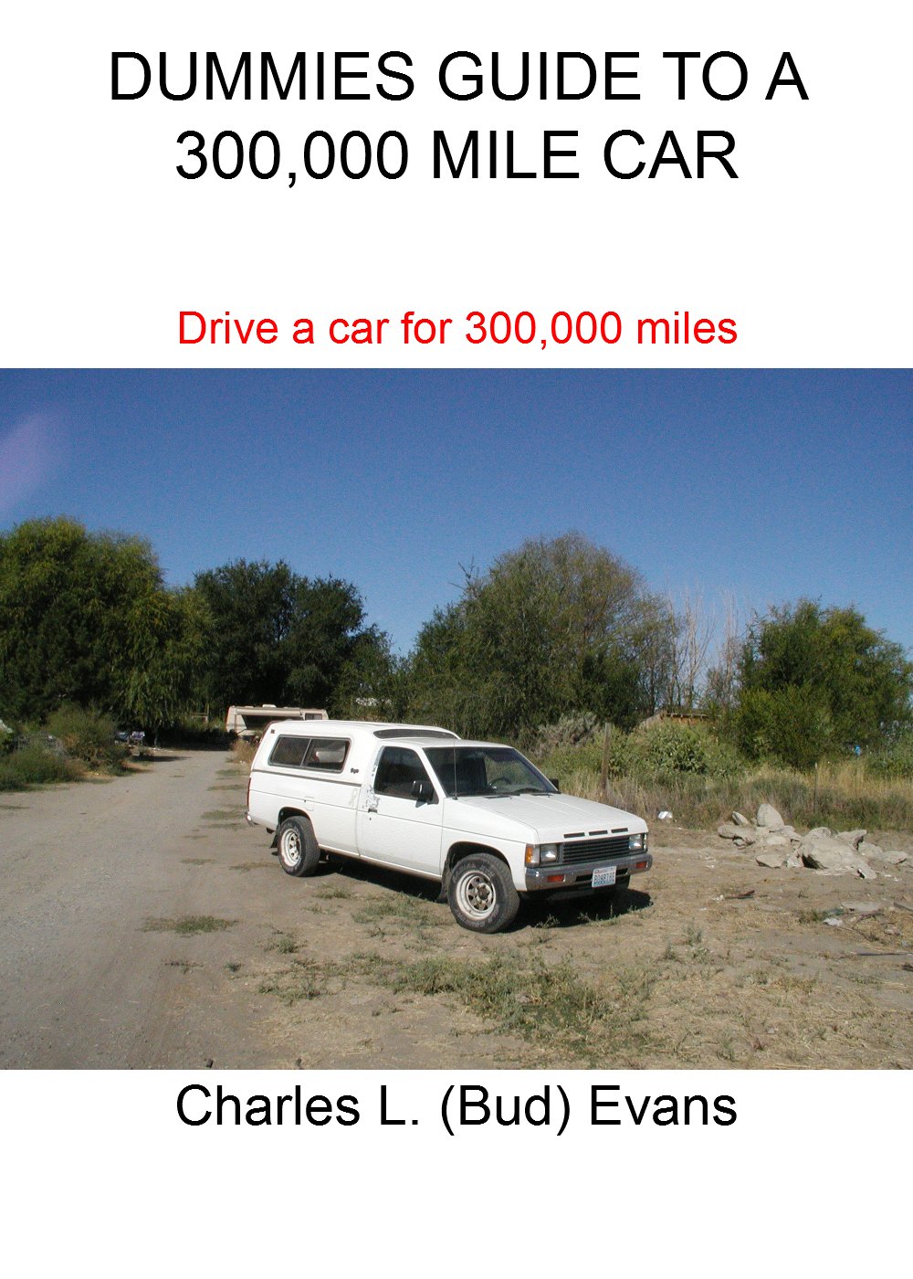 DUMMIES GUIDE TO A 300,000 MILE CAR (CARS Book 1), Charles Evans, eBook ...