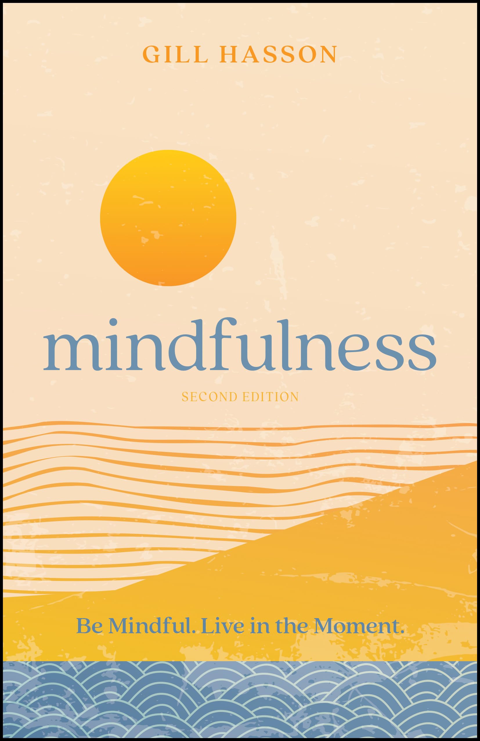 Mindfulness: Be Mindful. Live in the Moment.: Amazon.co.uk: Hasson ...