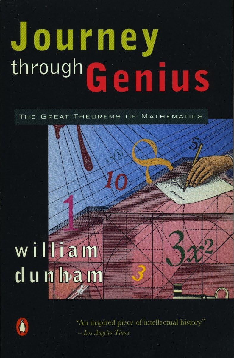 Journey through Genius: The Great Theorems of Mathematics: Dunham ...