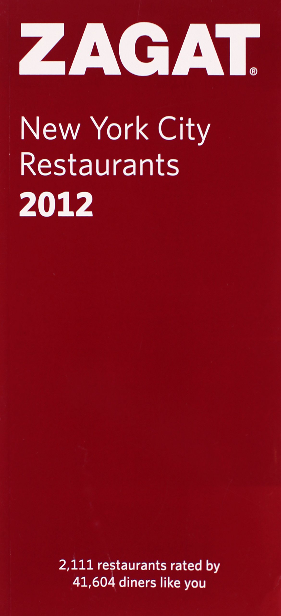 2012 New York City Restaurants (ZAGAT Restaurant Guides): Zagat Survey ...