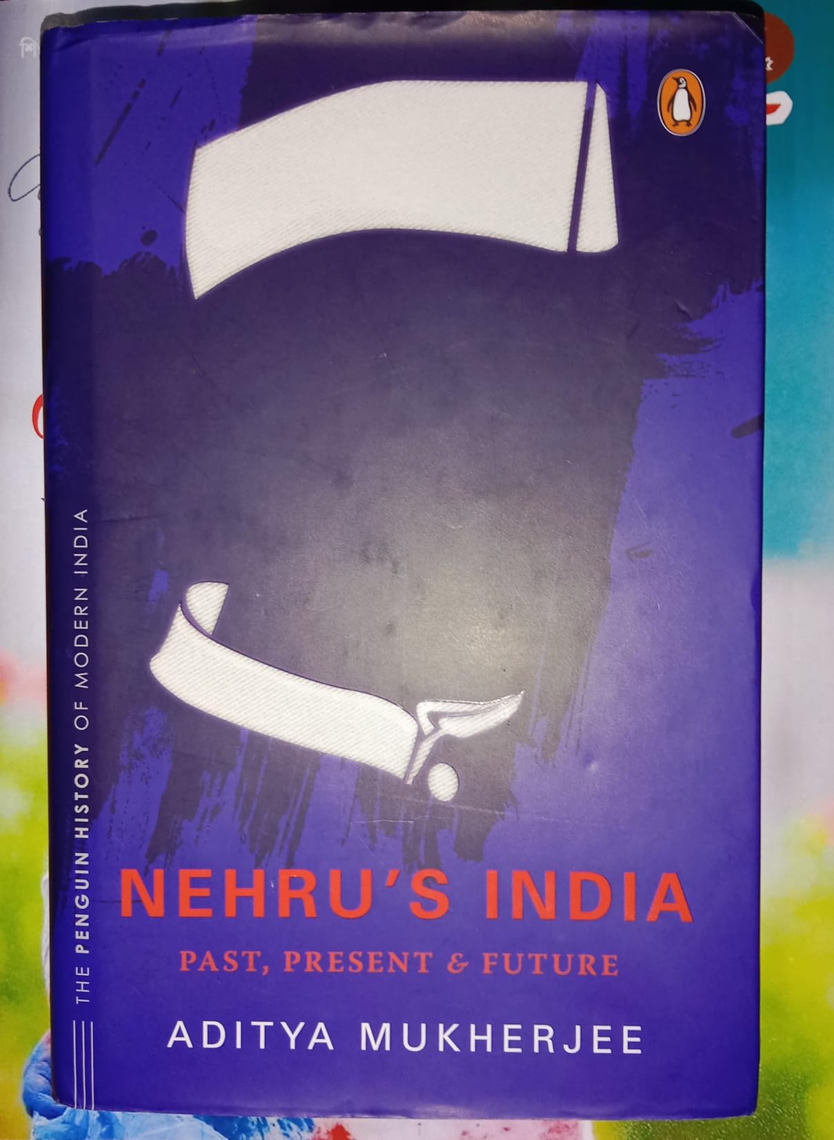 Nehru's India (The Most Definitive Book on Jawaharlal Nehru): Past ...
