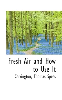 Amazon.co.jp: Fresh Air and How to Use It : Carrington, Thomas Spees: 洋書