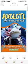 Axolotl Fact Book for Kids: Fascinating Facts You've Never Heard About ...