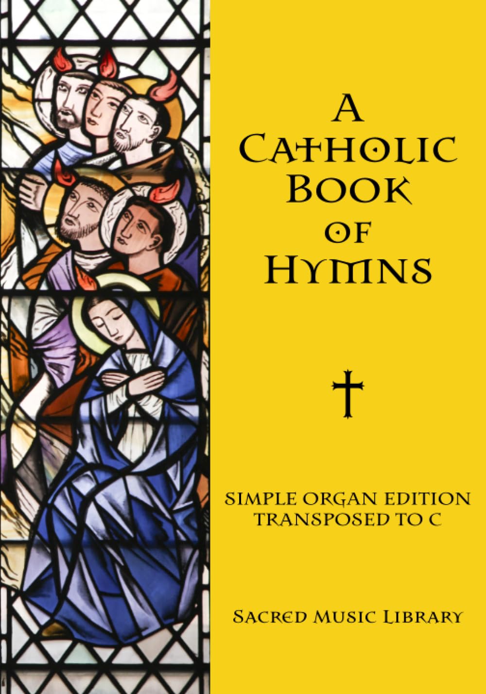 A Catholic Book of Hymns: Simple Organ Edition - Transposed to C: Jones, Noel, Baclay, George ...